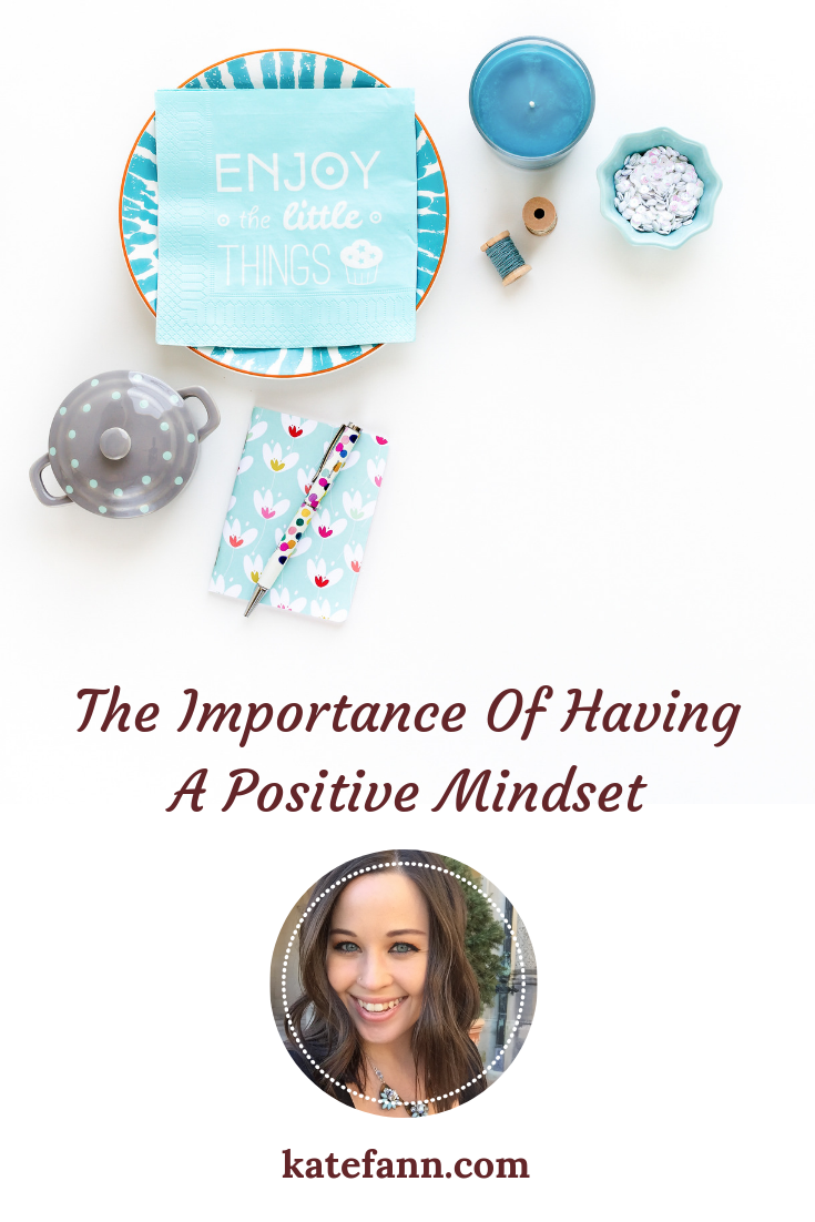 The Importance Of Having A Positive Mindset - Kate Fann